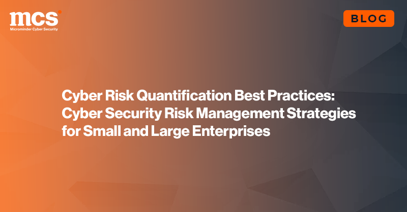 Cyber Risk Quantification Best Practices: Cyber Security Risk Management Strategies for Small ...